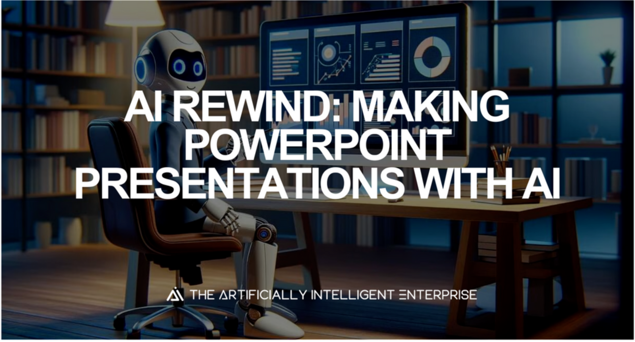 AI Rewind: Making PowerPoint Presentations with AI