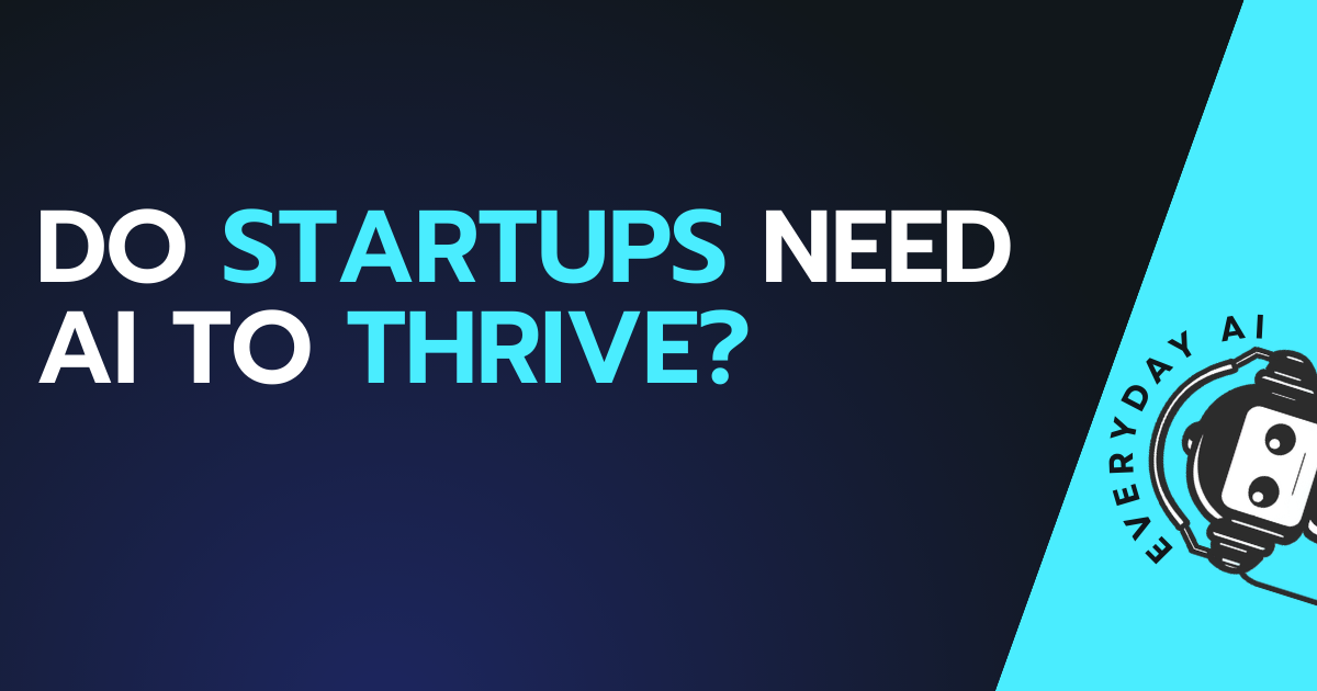 Do startups need AI to thrive? 🧐