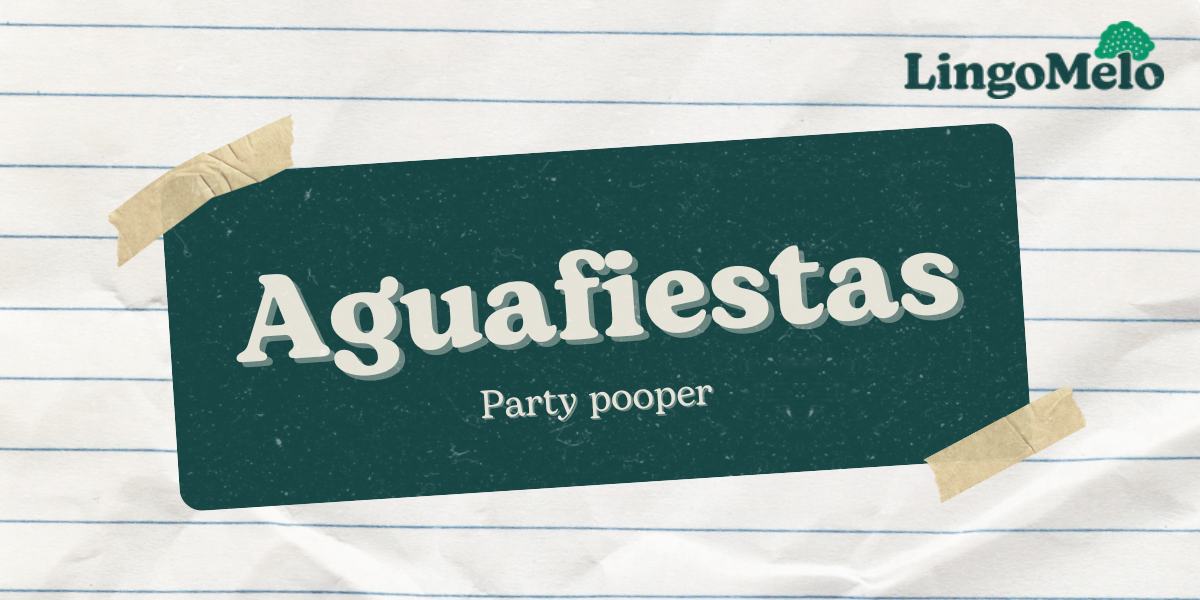 Learn Spanish: Aguafiestas - Unveiling the Ultimate Party Pooper Word