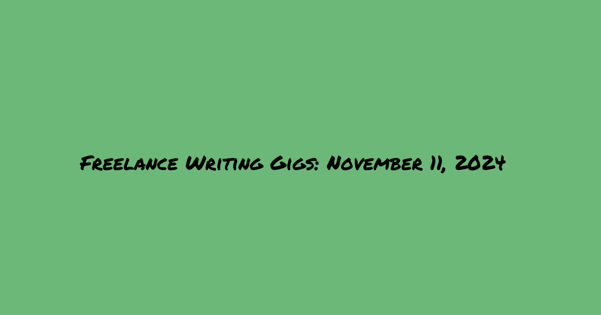 13 Freelance Writing Gigs