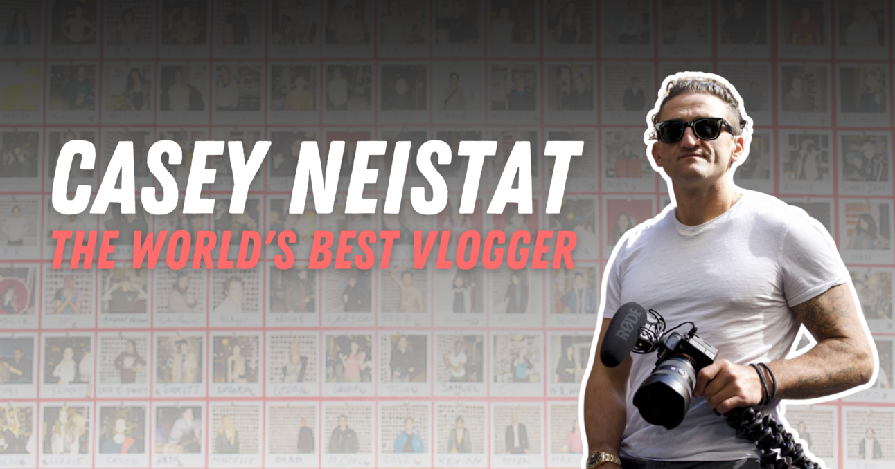 CASEY NEISTAT: THE WORLD'S BEST VLOGGER
