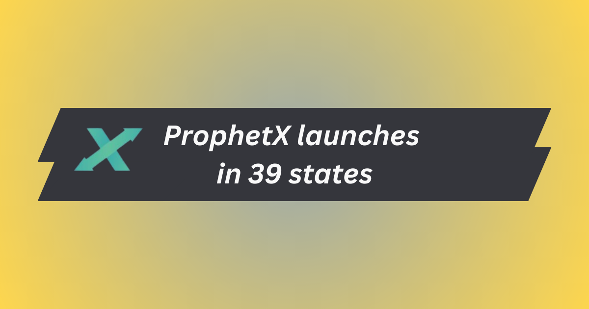 ProphetX launches revamped exchange platform in 39 states