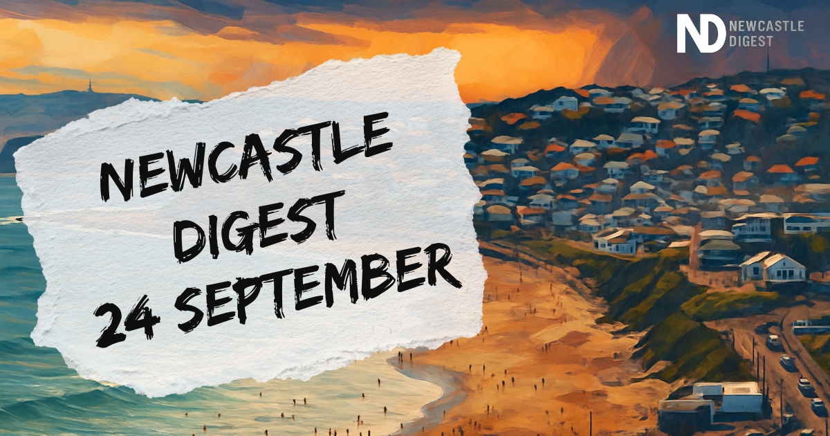 Newcastle Digest: Local News, Events & Weekend Guide | Sept 24