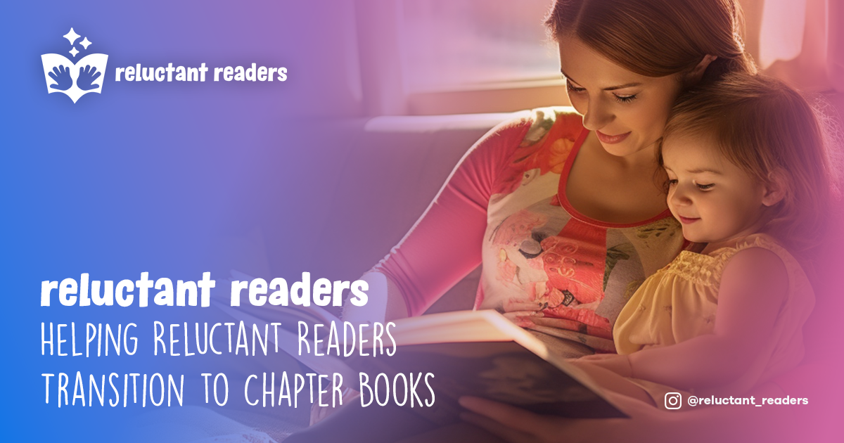 Helping Reluctant Readers Transition to Chapter Books