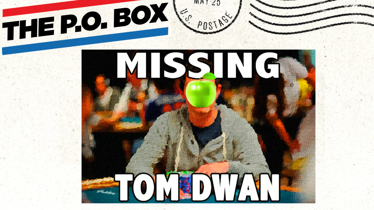 👻 Missing Tom Dwan