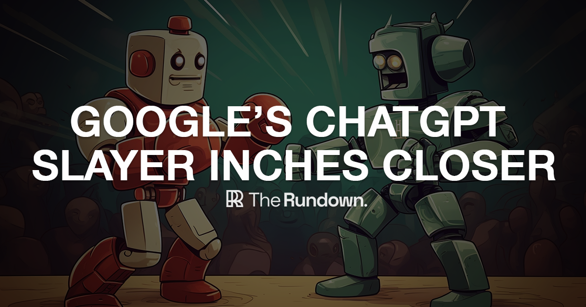 🤖 Google's ChatGPT slayer...