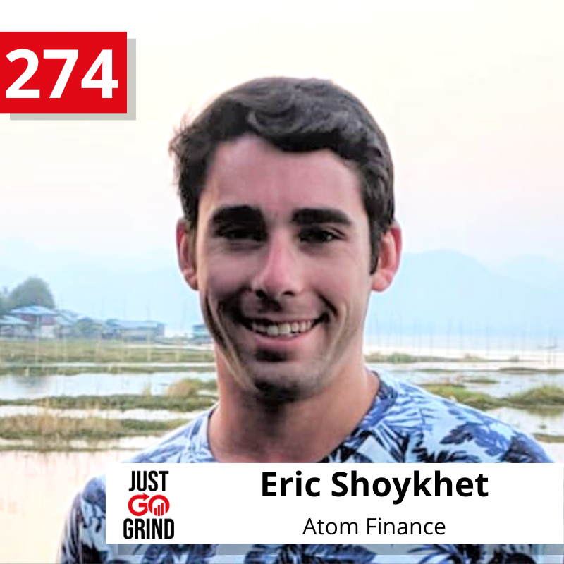 #274: Eric Shoykhet, Founder and CEO of Atom Finance, a Powerful ...