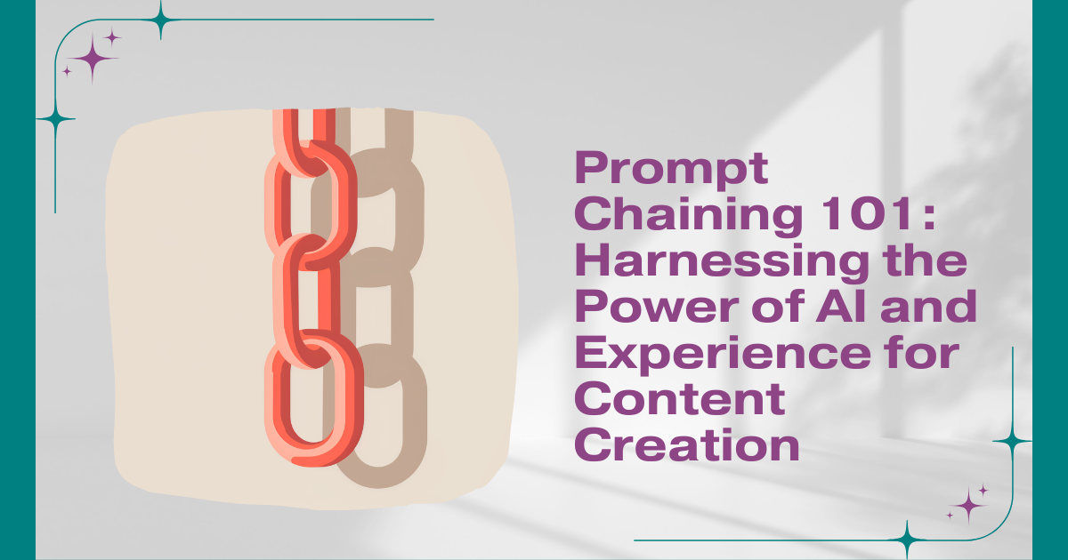 Unlock the Power of Prompt Chaining: Elevate Your AI-Driven Content ...