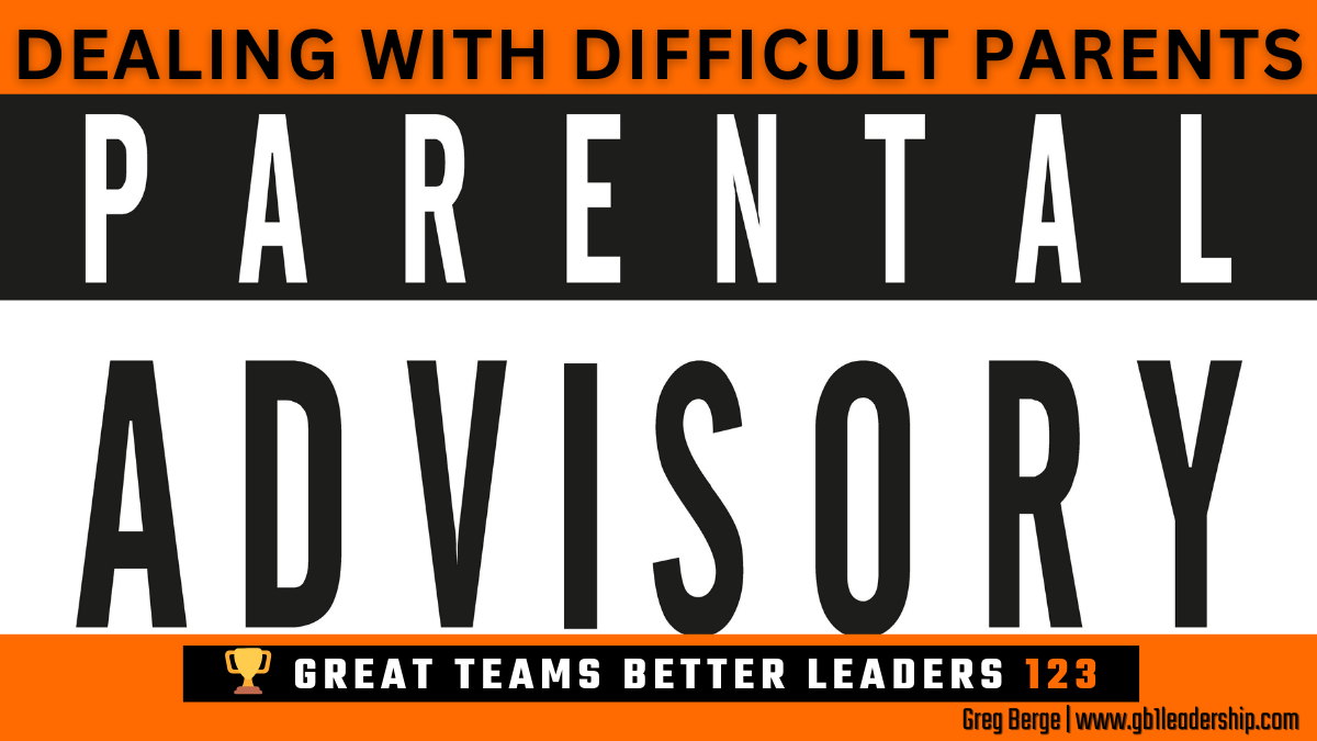 🏆 Dealing With Difficult Parents