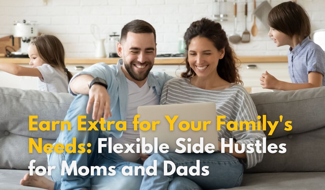 Earn Extra for Your Family's Needs: 7 Flexible Side Hustles for Moms ...