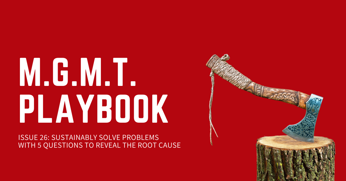 Sustainably Solve Problems With 5 Questions To Reveal the Root Cause