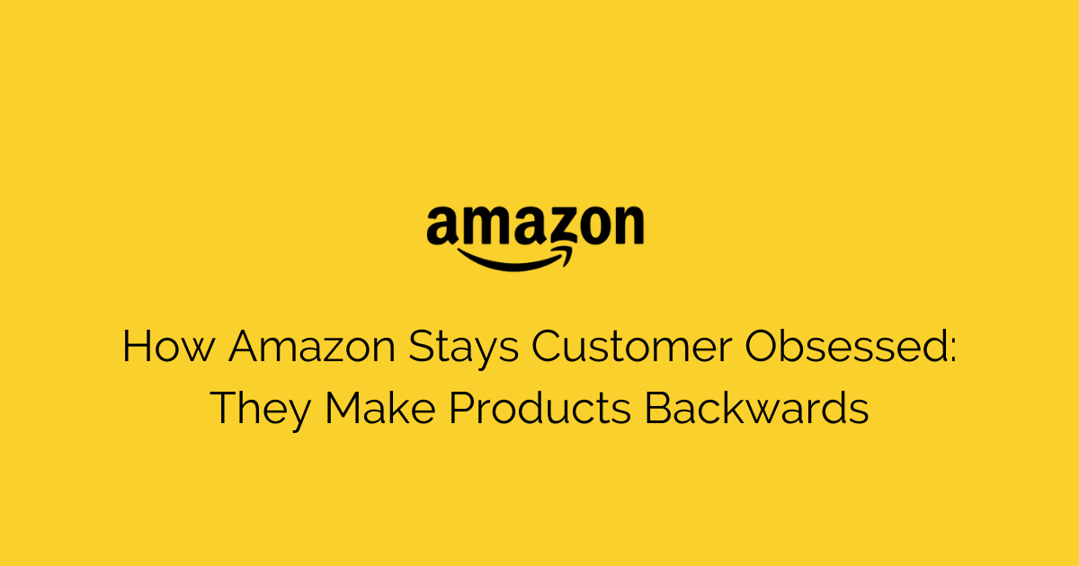 Amazon Works Backwards