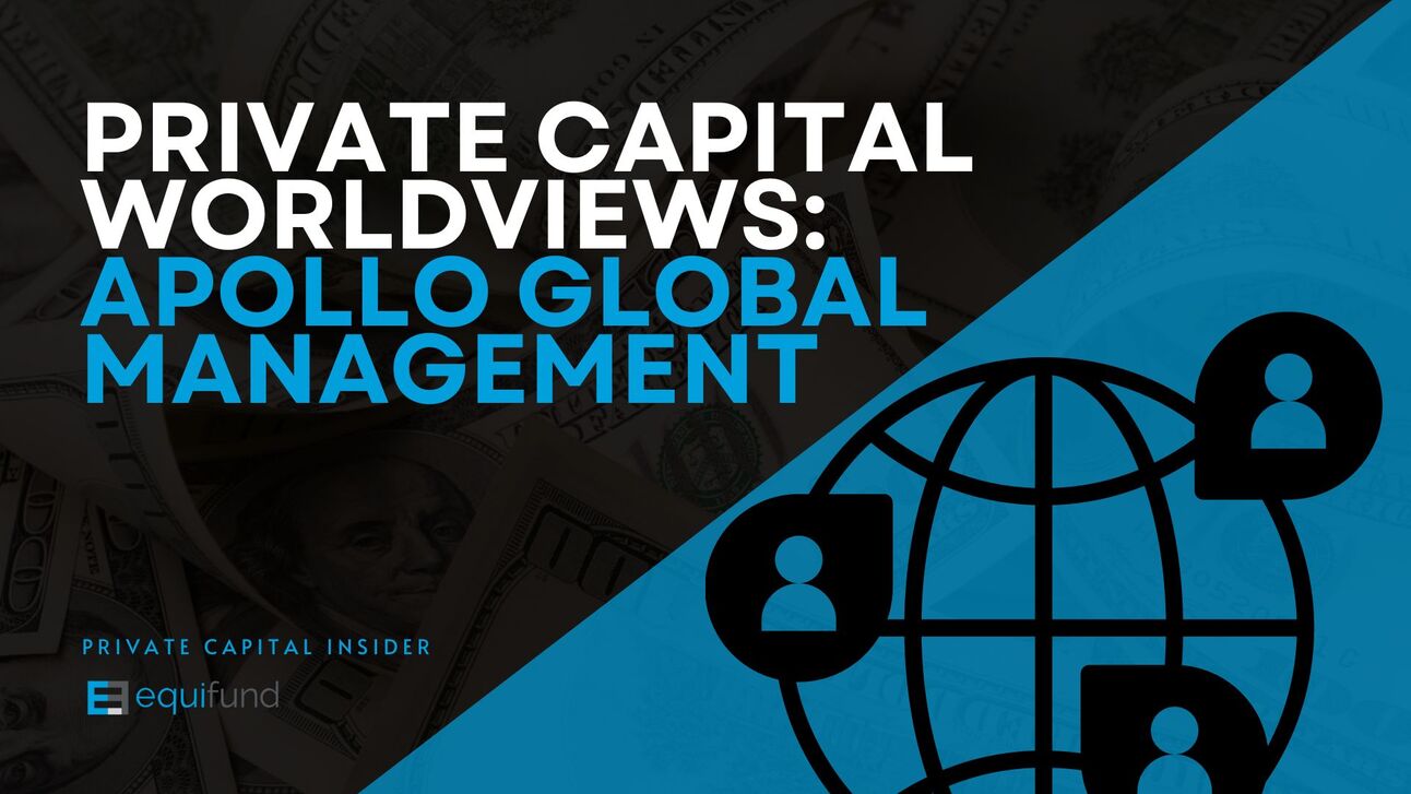 📈 Private Capital Worldviews: Apollo Global Management