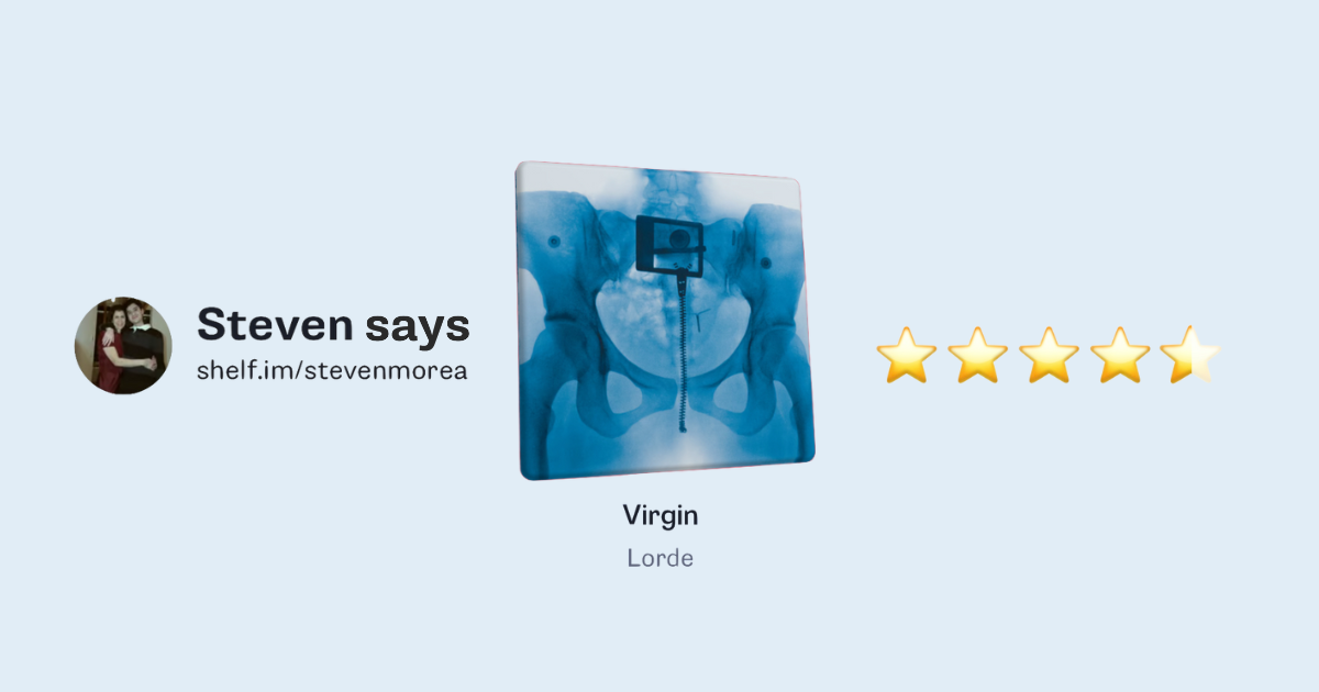 Virgin by Lorde? Steven says 4.5/5