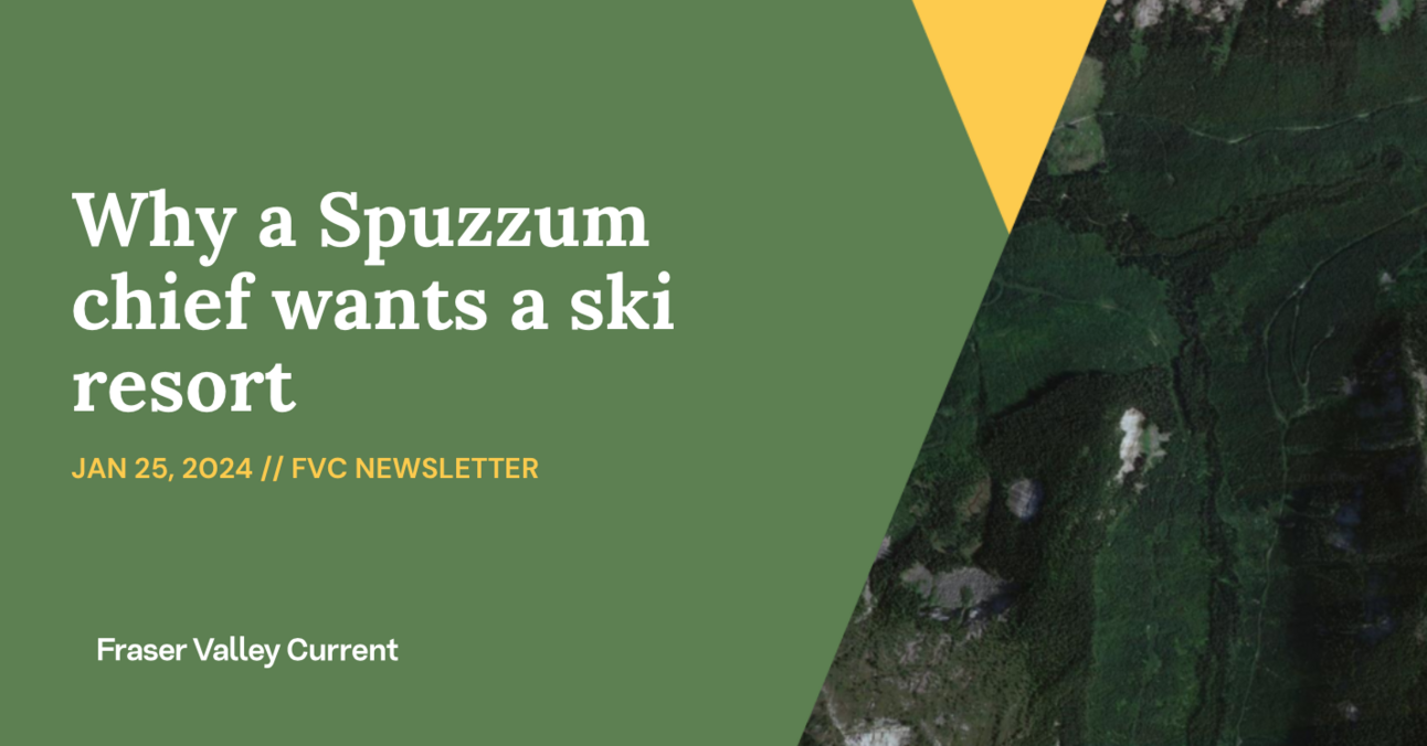 Thursday - Jan. 25, 2024 - Why a Spuzzum Chief wants a ski resort