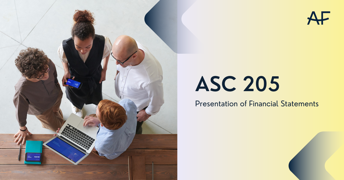 ASC 205: Presentation of Financial Statements – Comprehensive Guide