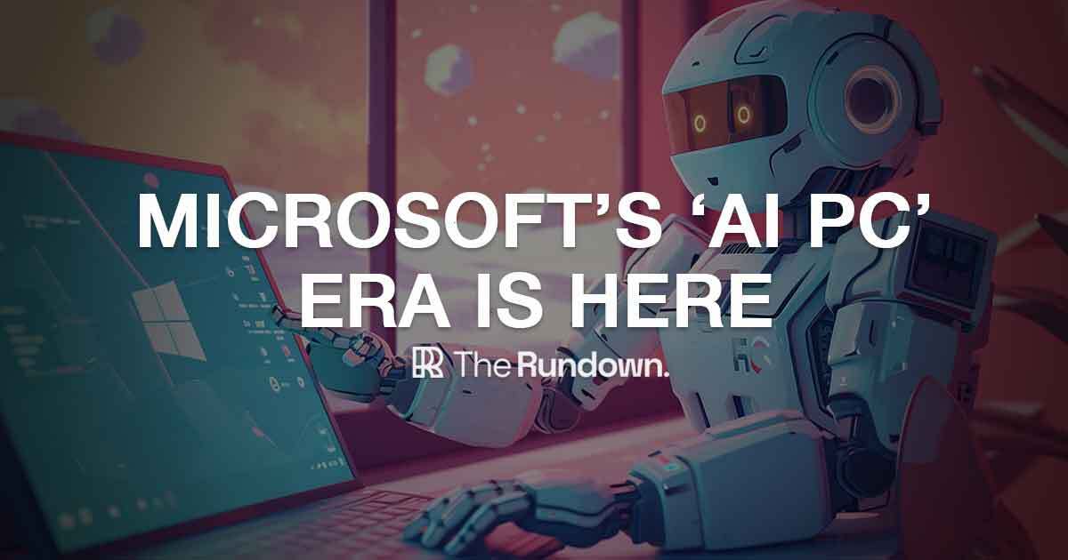Microsoft's 'AI PC' era is here