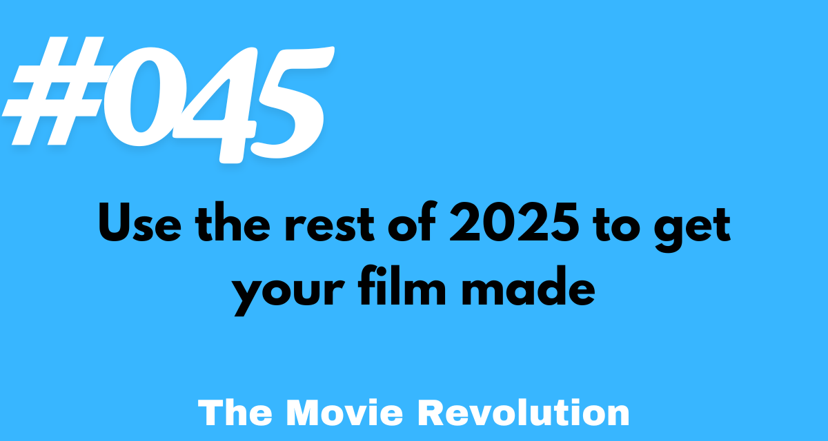 Your rest of 2025 filmmaking goal