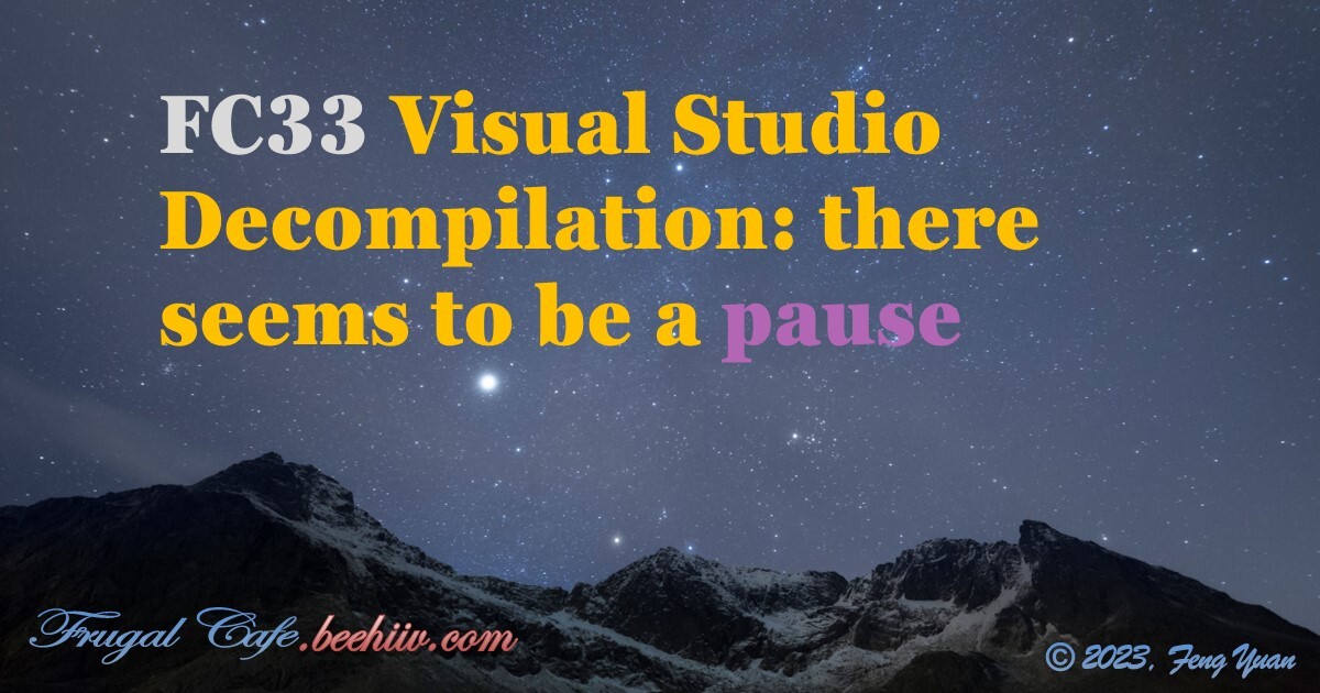 FC33 Visual Studio Decompilation, there seems to be a pause