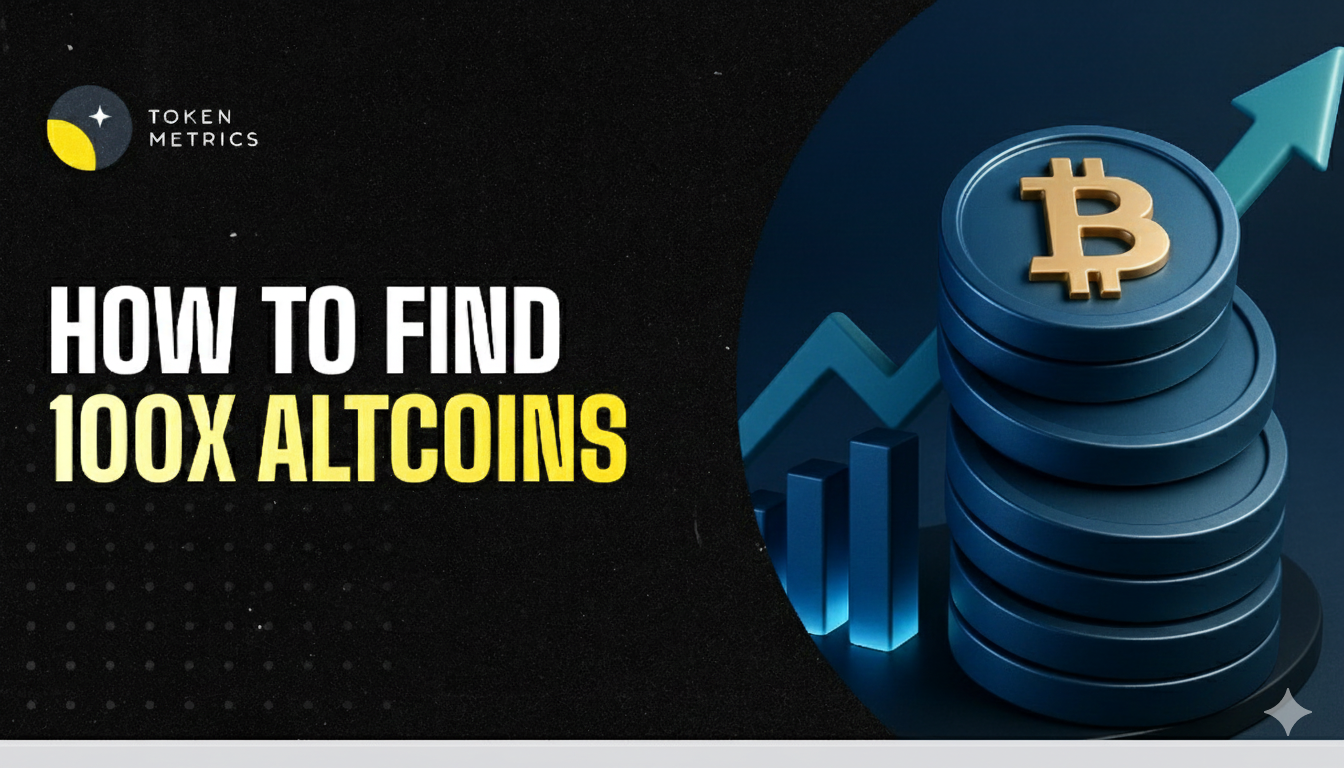 How to Find 100x Altcoins Before They Explode in 2026 | Token Metrics ...