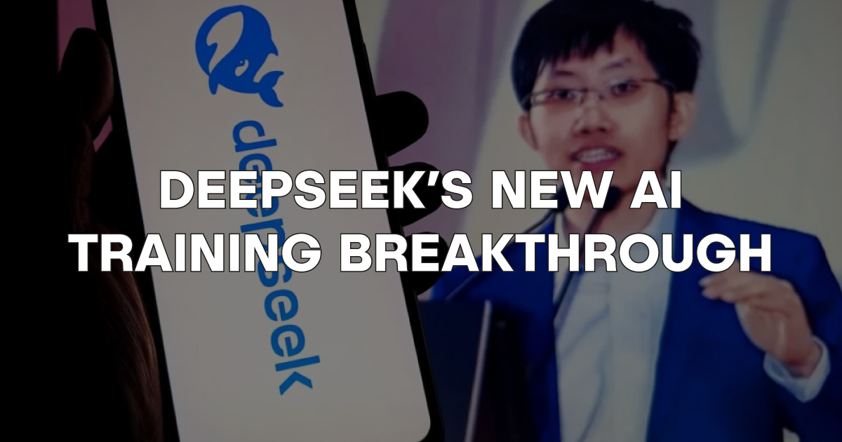 🐋 DeepSeek’s new AI training breakthrough