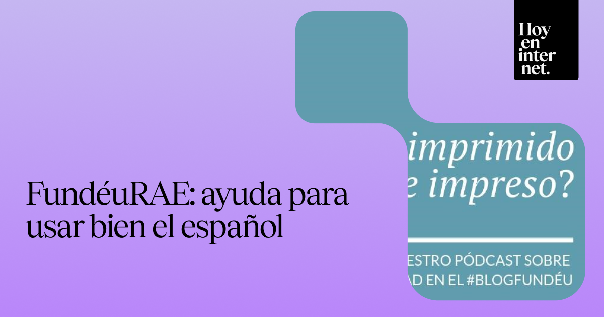 FundéuRAE: ayuda para usar bien el español