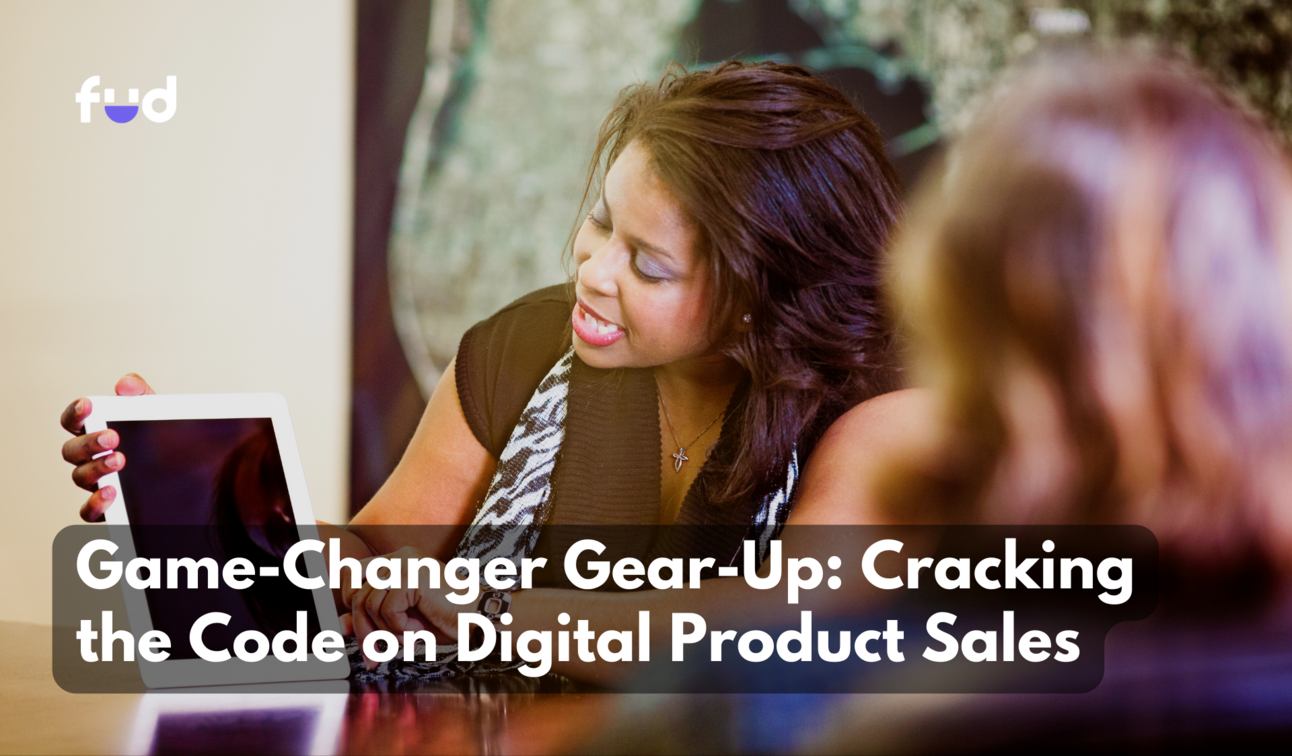 Game-Changer Gear-Up: Cracking the Code on Digital Product Sales