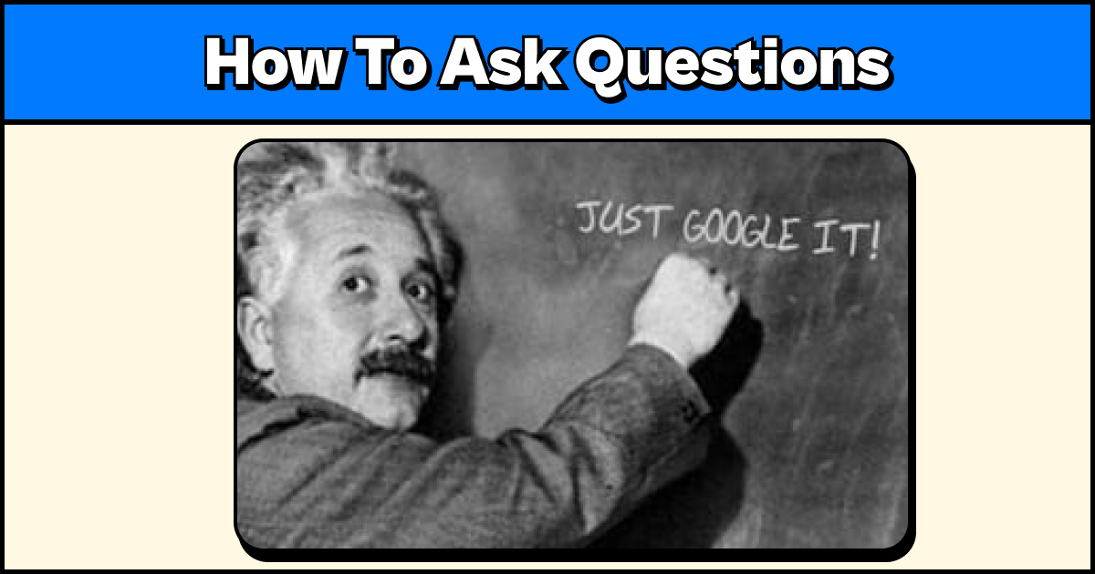 How To Ask Better Programming Questions and Get Answers Faster
