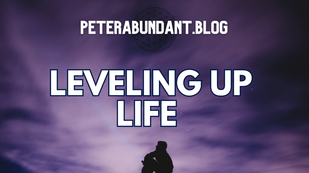 Leveling Up Life