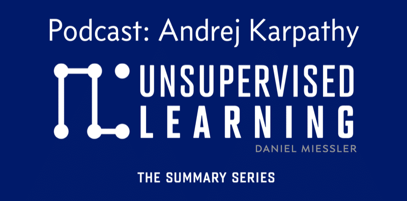 Summary: Andrej Karpathy on Lex Fridman’s Podcast (Late 2022) | Daniel Miessler