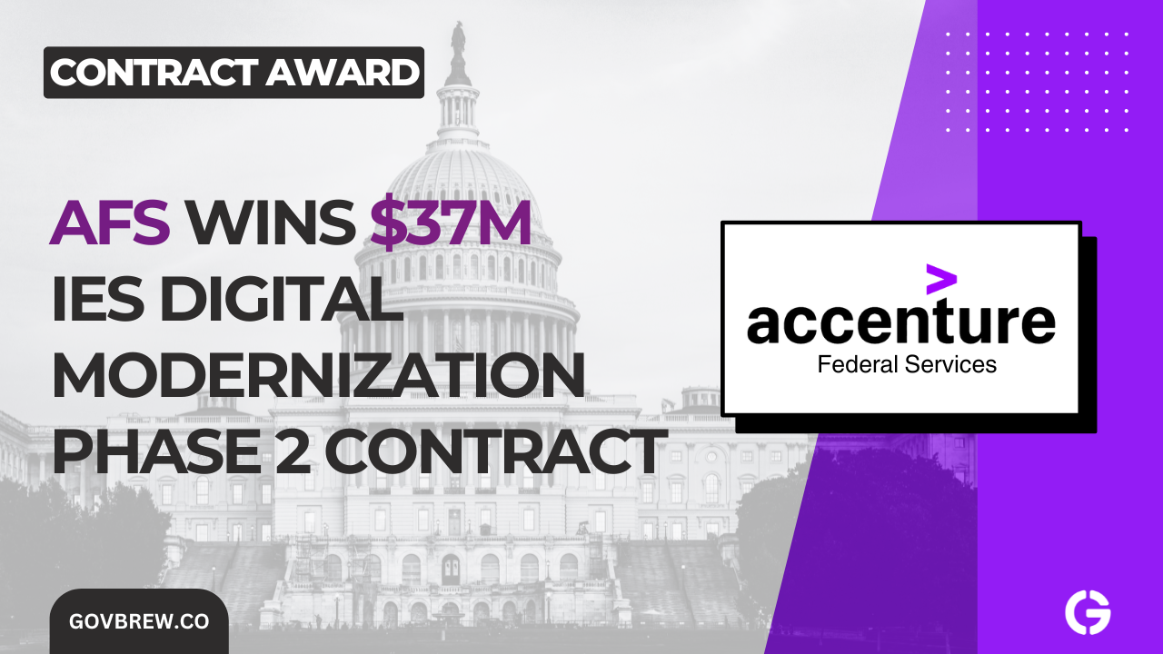 Accenture Federal Services Wins $37 Million IES Digital Modernization ...