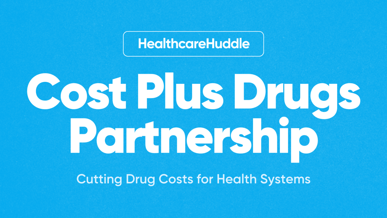 Cost Plus Drugs Partnerships: Cutting Drug Costs for Health Systems
