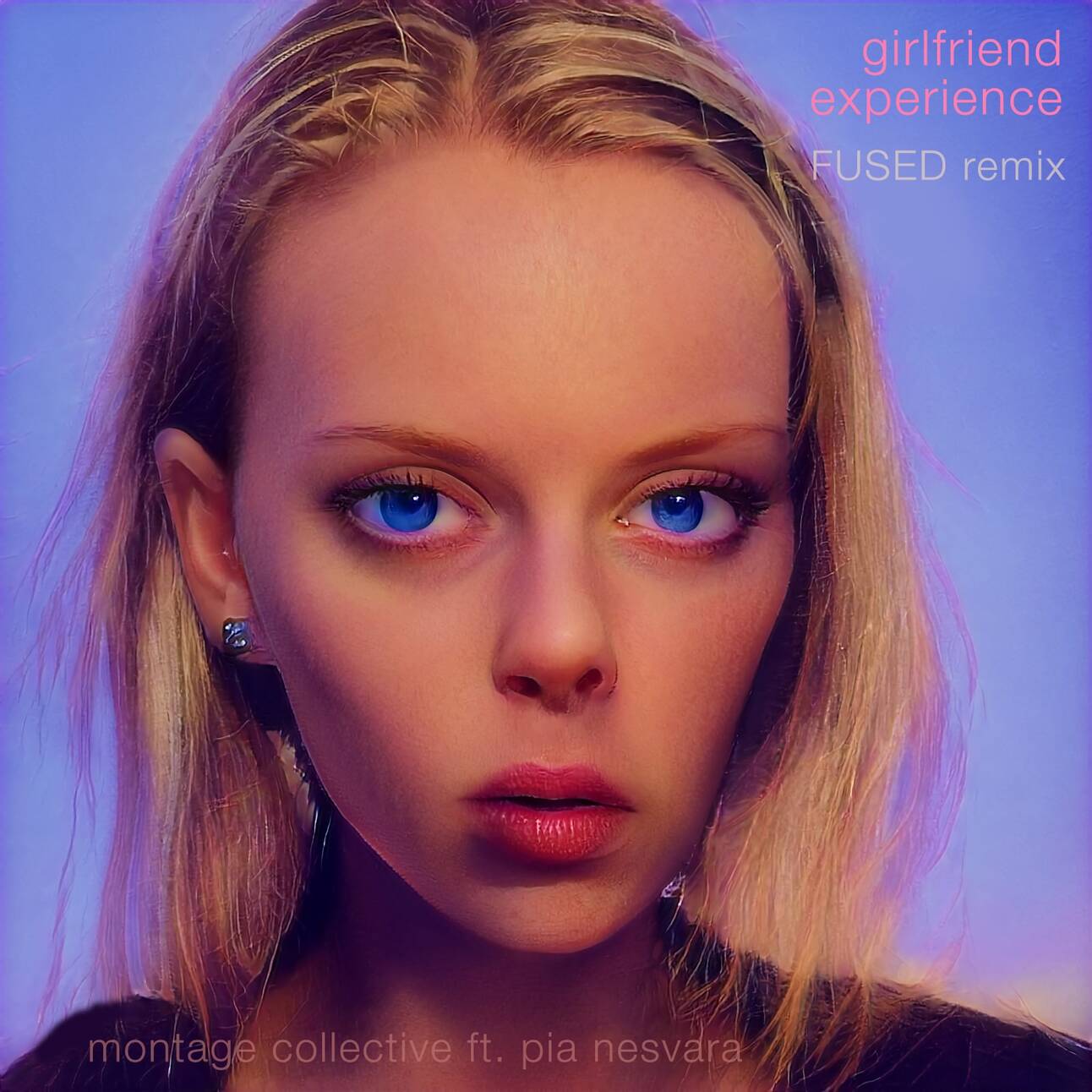 Montage Collective - Girlfriend Experience (FUSED Remix)