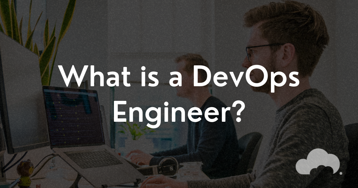 What is a DevOps Engineer?