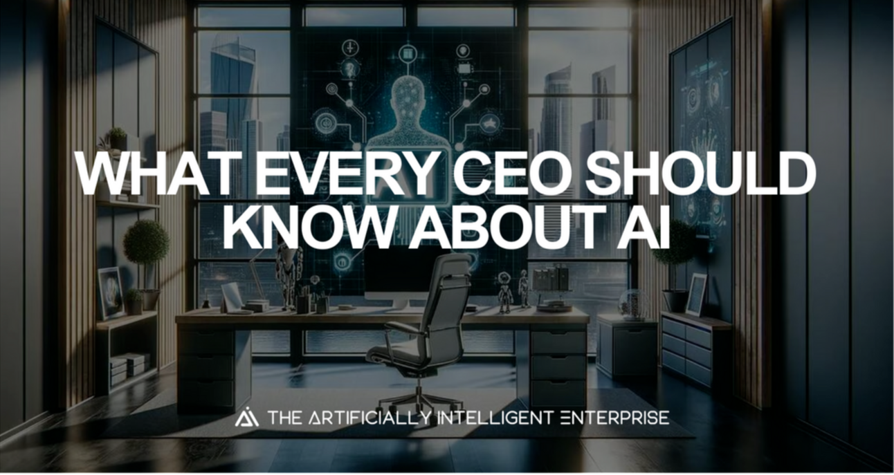 What Every CEO Should Know About AI