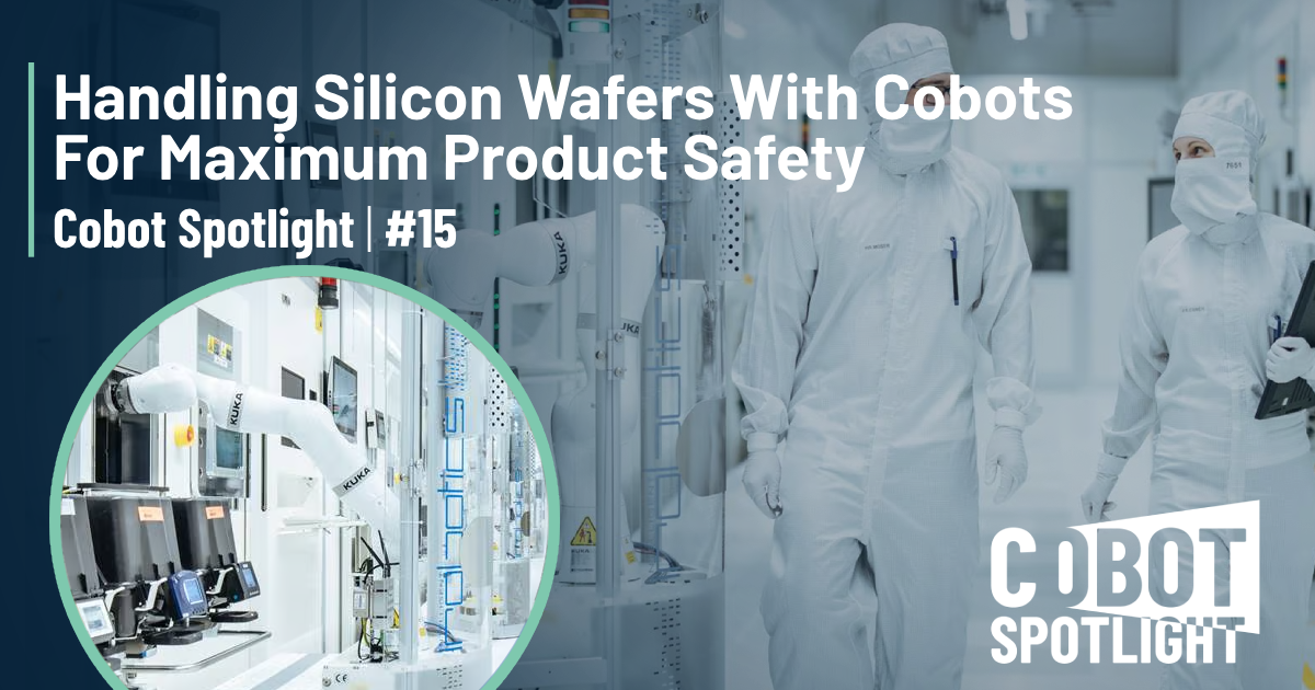 Silicon Wafers Are Ultra-Sensitive. Their Handling? A Perfect Job For ...