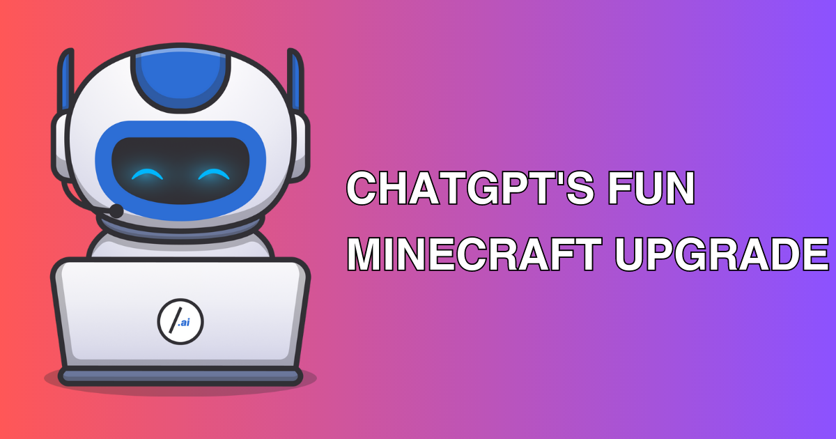 🤖 ChatGPT's Fun Minecraft Upgrade