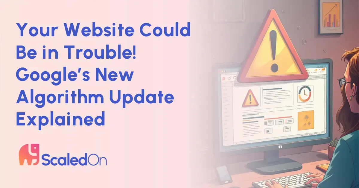 Your Website Could Be in Trouble! Google’s New Algorithm Update Explained 😱