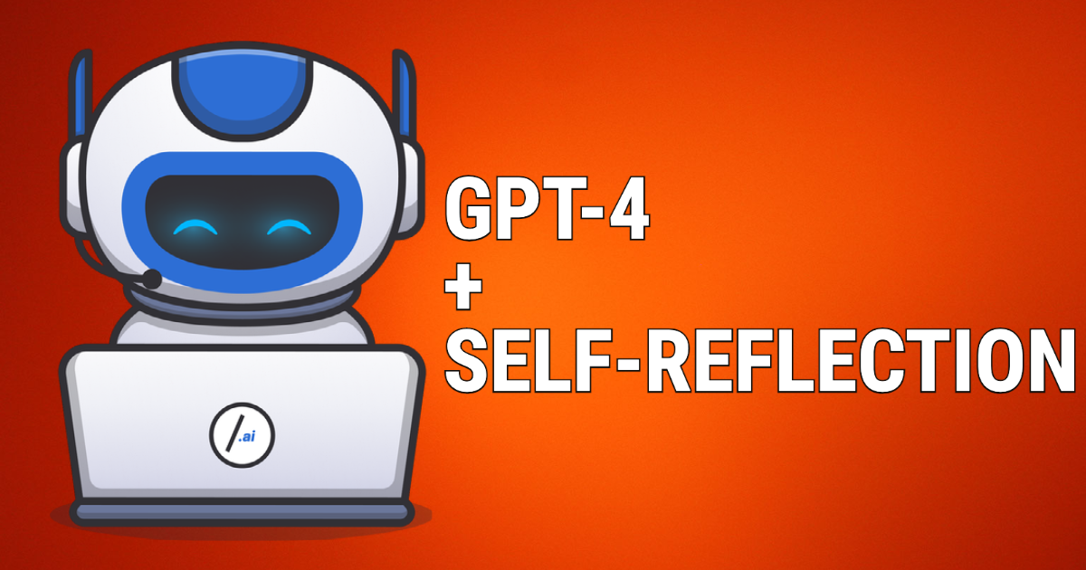🤖 GPT-4 + Self-Reflection