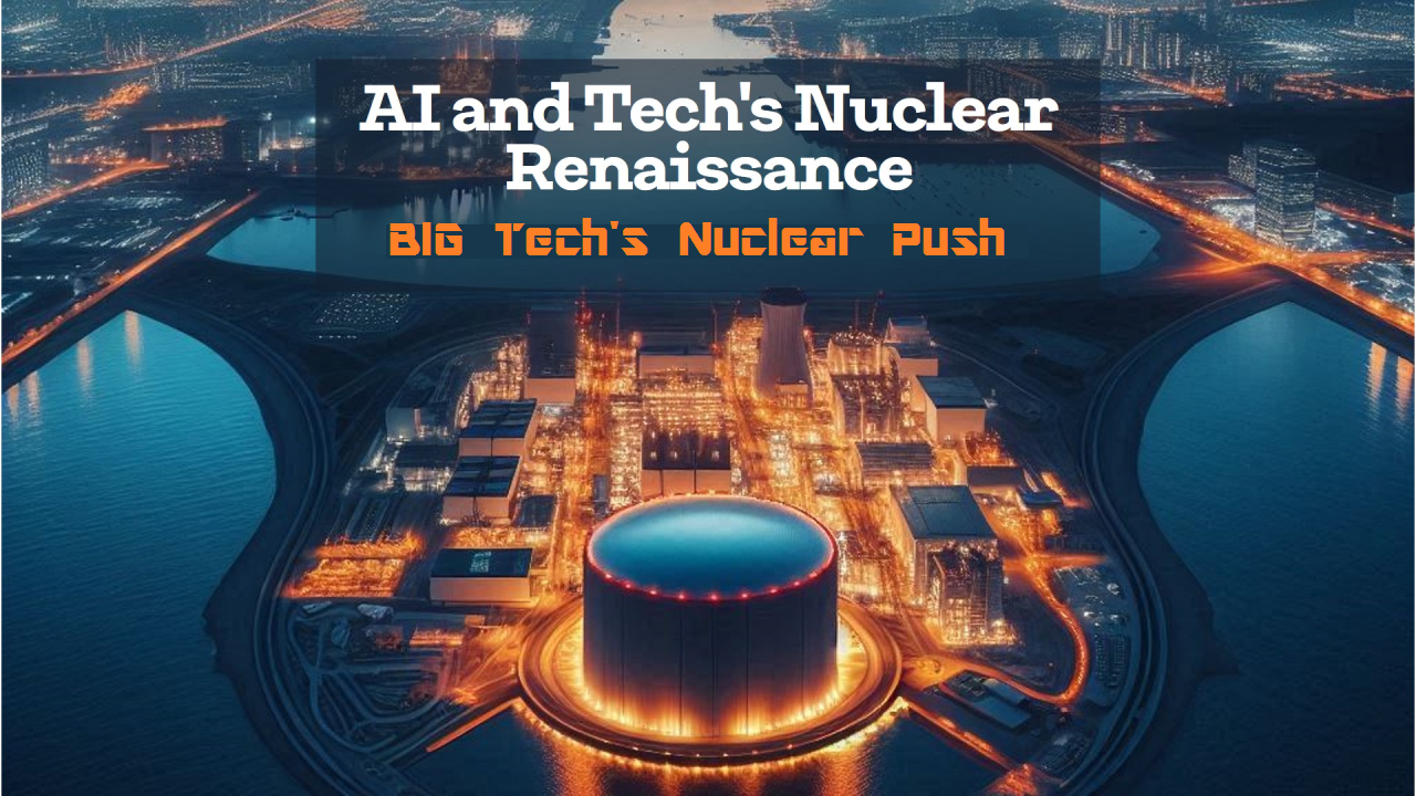 From Bits to Atoms: How AI is Driving Tech's Nuclear Renaissance
