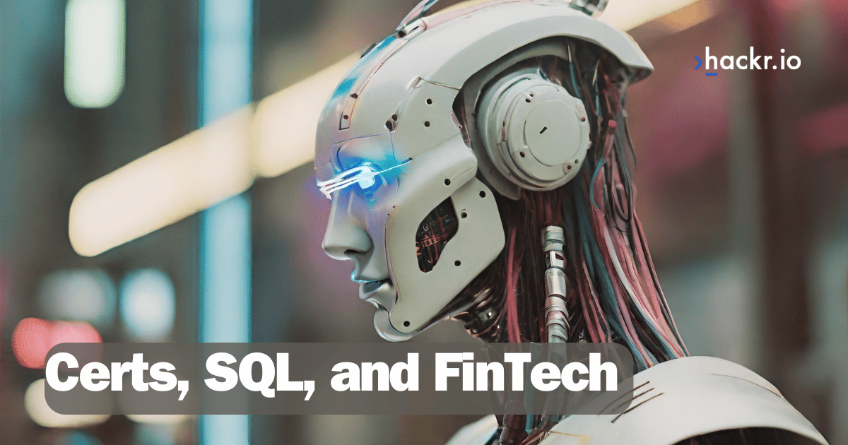 Certifications, SQL Server Questions, and FinTech News