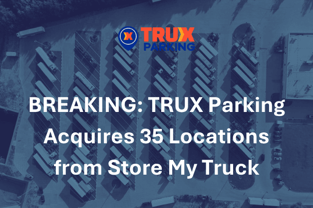 TRUX Parking acquires 35 locations from Store My Truck | IOS List