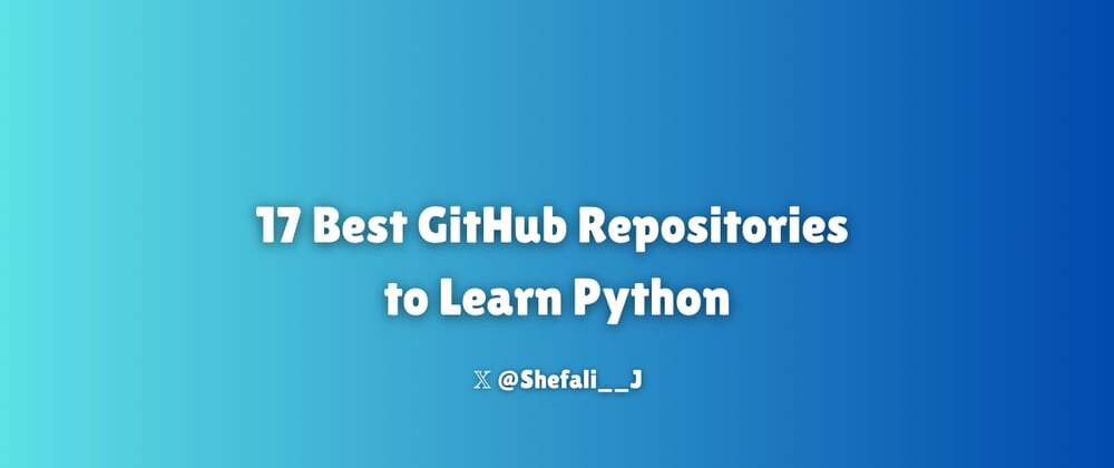 17 Best GitHub Repositories to Learn Python