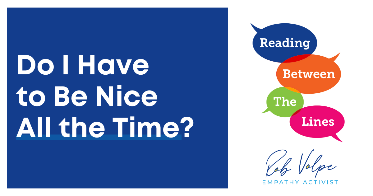 Do I Have to Be Nice All the Time?