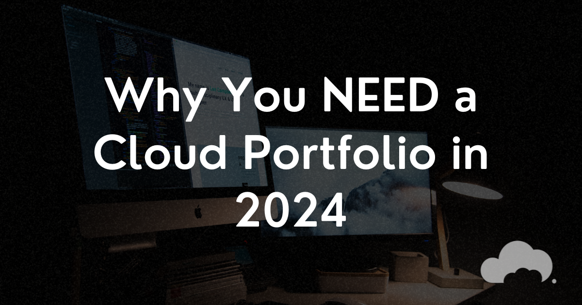 Why You NEED a Cloud Portfolio in 2024