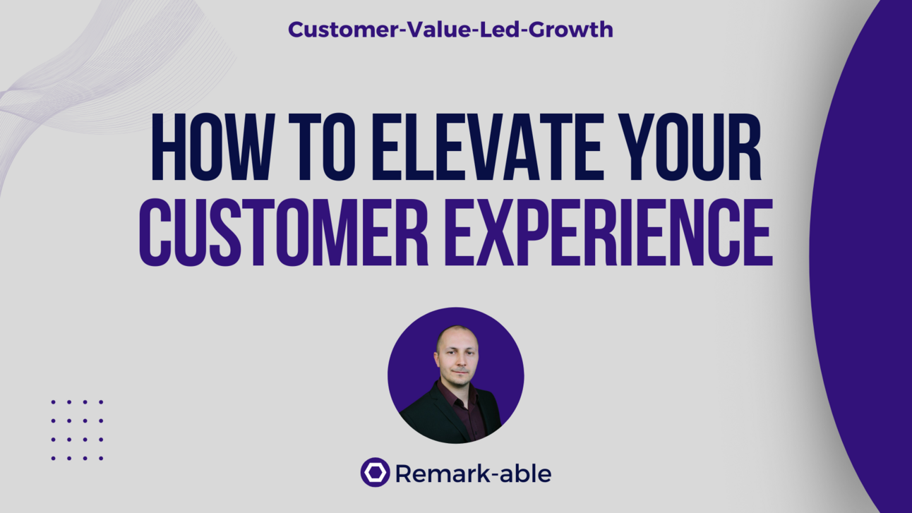How to elevate your Customer Experience