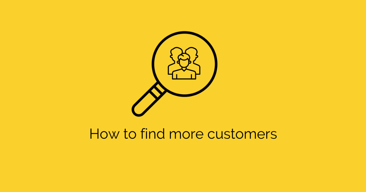 How to find more customers