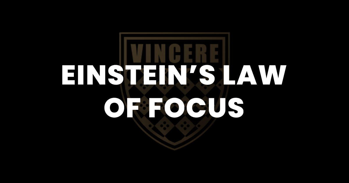How Einstein’s Law of Focus Can Transform Your Life