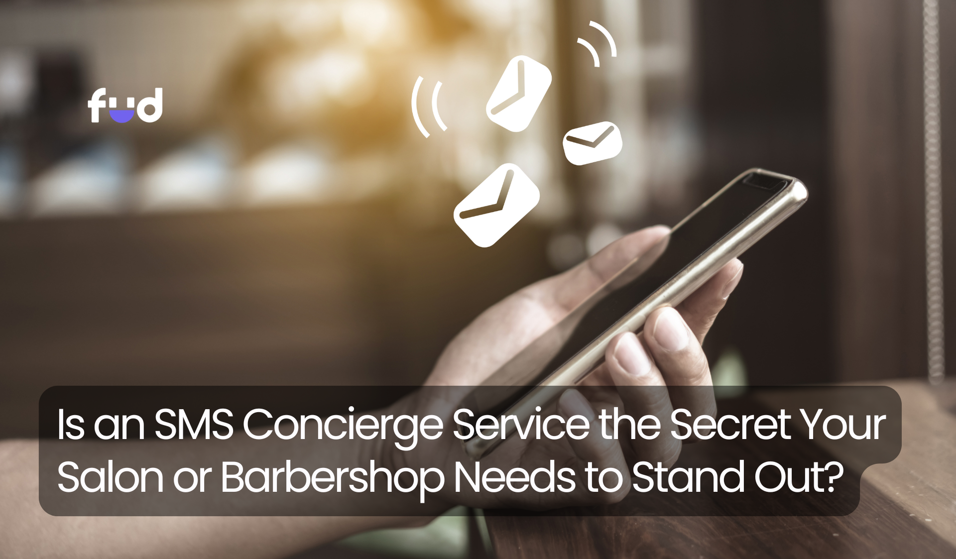 Is an SMS Concierge Service the Secret Your Salon or Barbershop Needs to Stand Out?