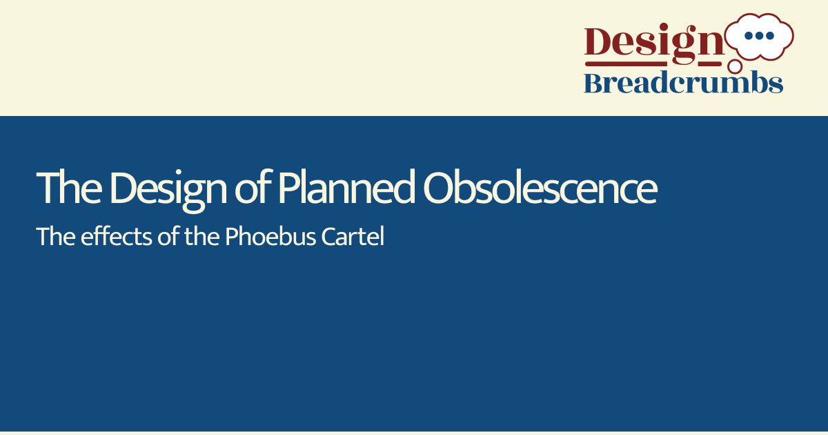 The Design of Planned Obsolescence